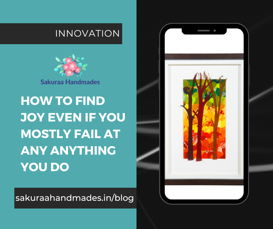 How to Find Joy in Failing